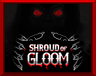 Play Shroud Of Gloom - Free Online Horror Game