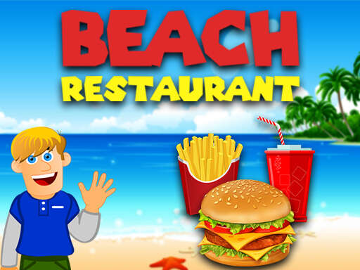 Beach Restaurant - Play free online - CrazyGames-Poki