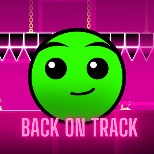 Play Geometry Dash Back On Track - Free Online Geometry Dash Game