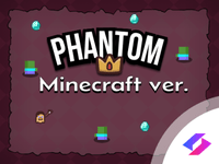 Play PHANTOM Minecraft Ver - Free Online Scratch Game
