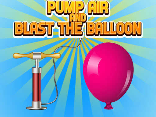 Pump Air And Blast The Balloon - Play free online - CrazyGames-Poki
